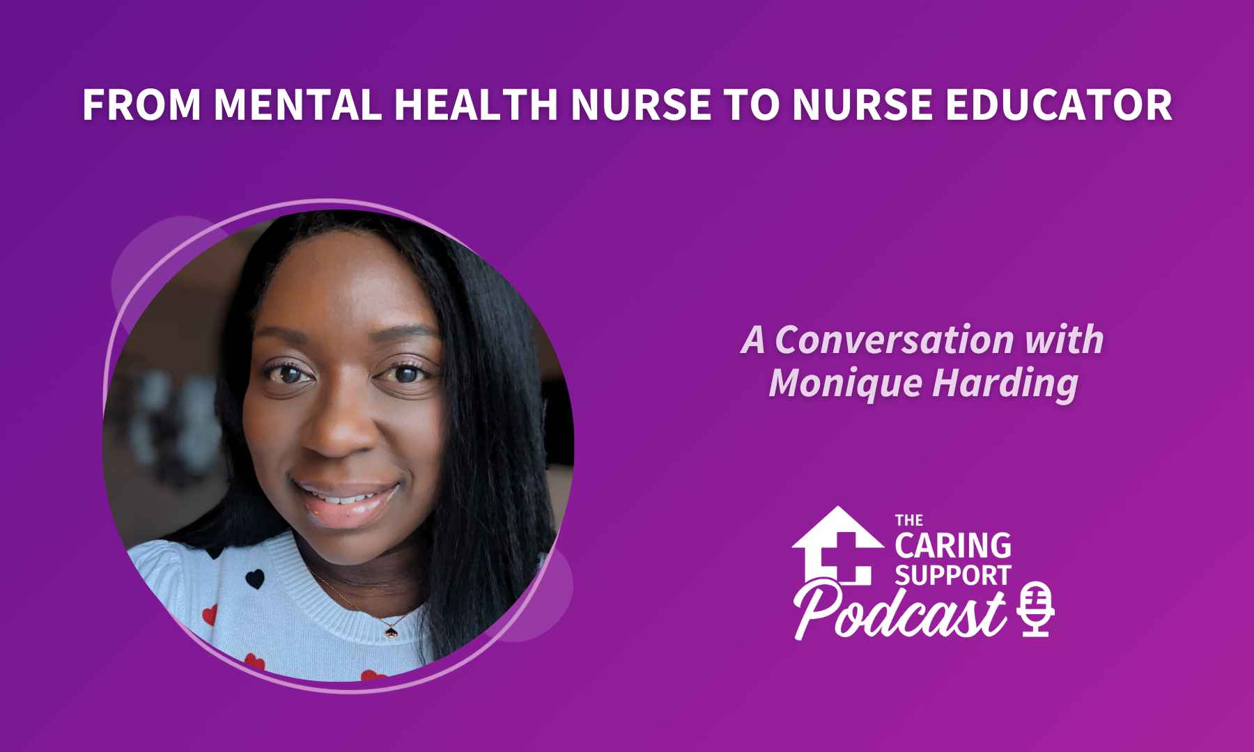 From Mental Health RN to Nurse Educator - A Conversation with Monique Harding